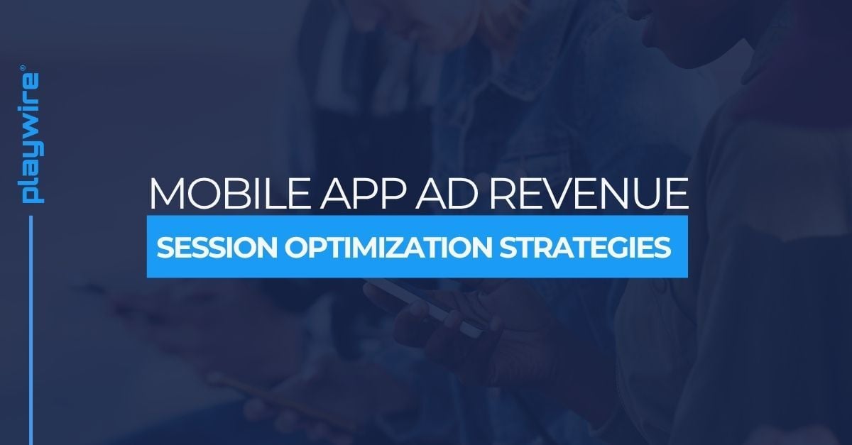 Mobile App Ad Revenue: Session Optimization Strategies for Maximum ...